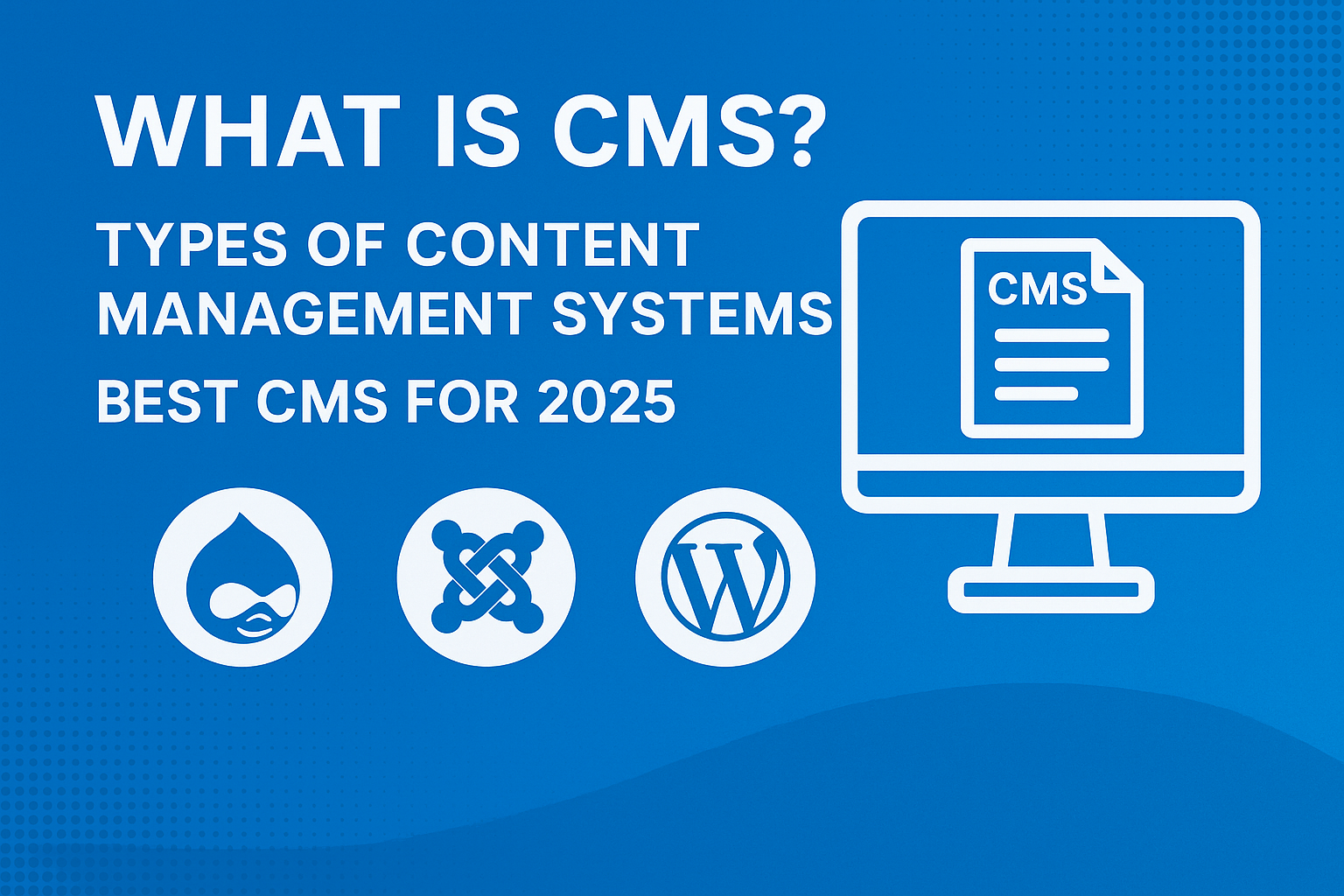 What Is CMS, Types Of Content Management System, Best CMS For 2024 ...