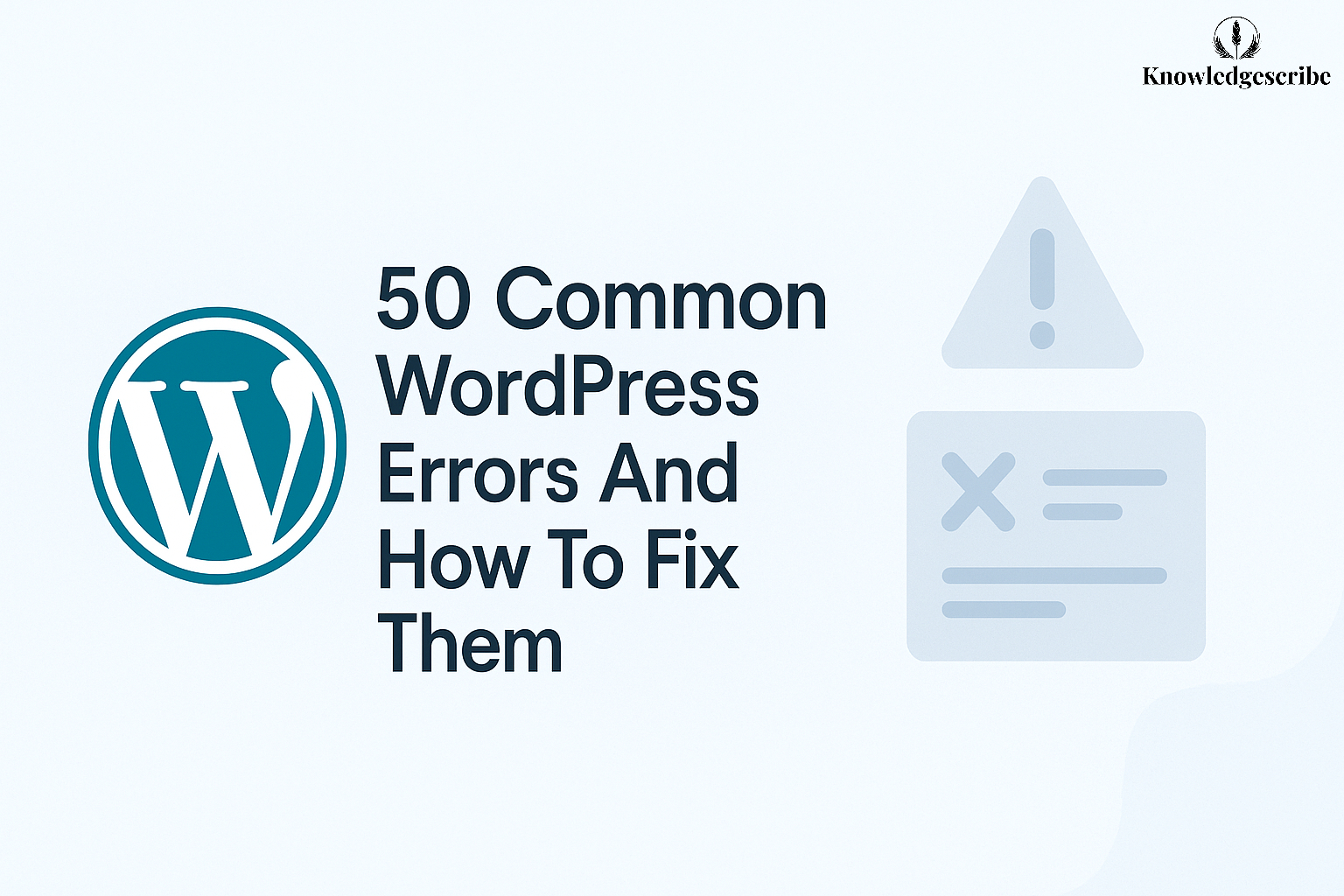 50 Common WordPress Errors And How To Fix Them : Important Guidelines | KnowledgeScribe
