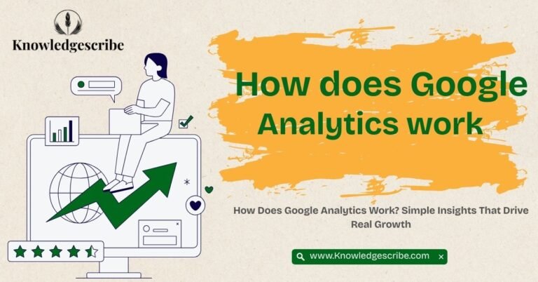 How Does Google Analytics Work? Complete Beginner to Pro Guide for 2026